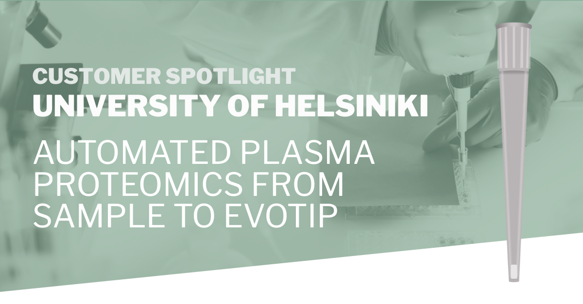Blog post I Automated Plasma Proteomics from Sample to Evotip